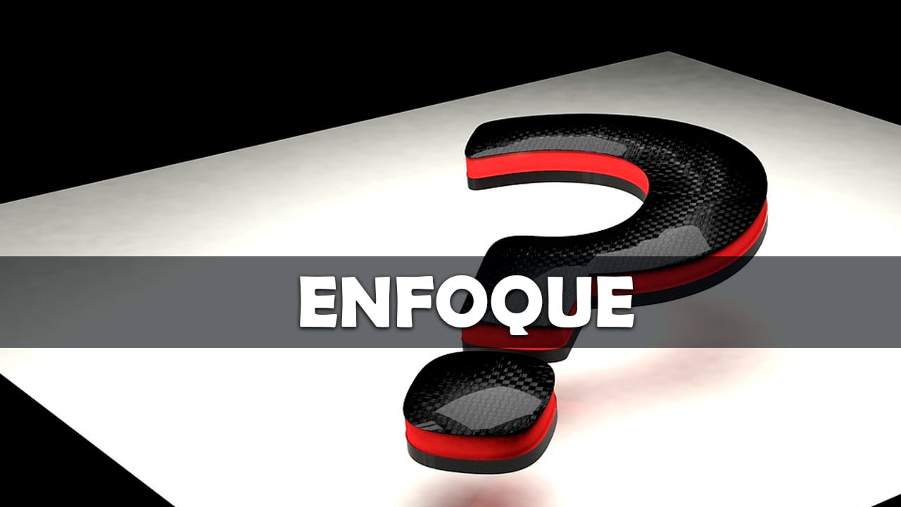 ¿Qué es enfoque?