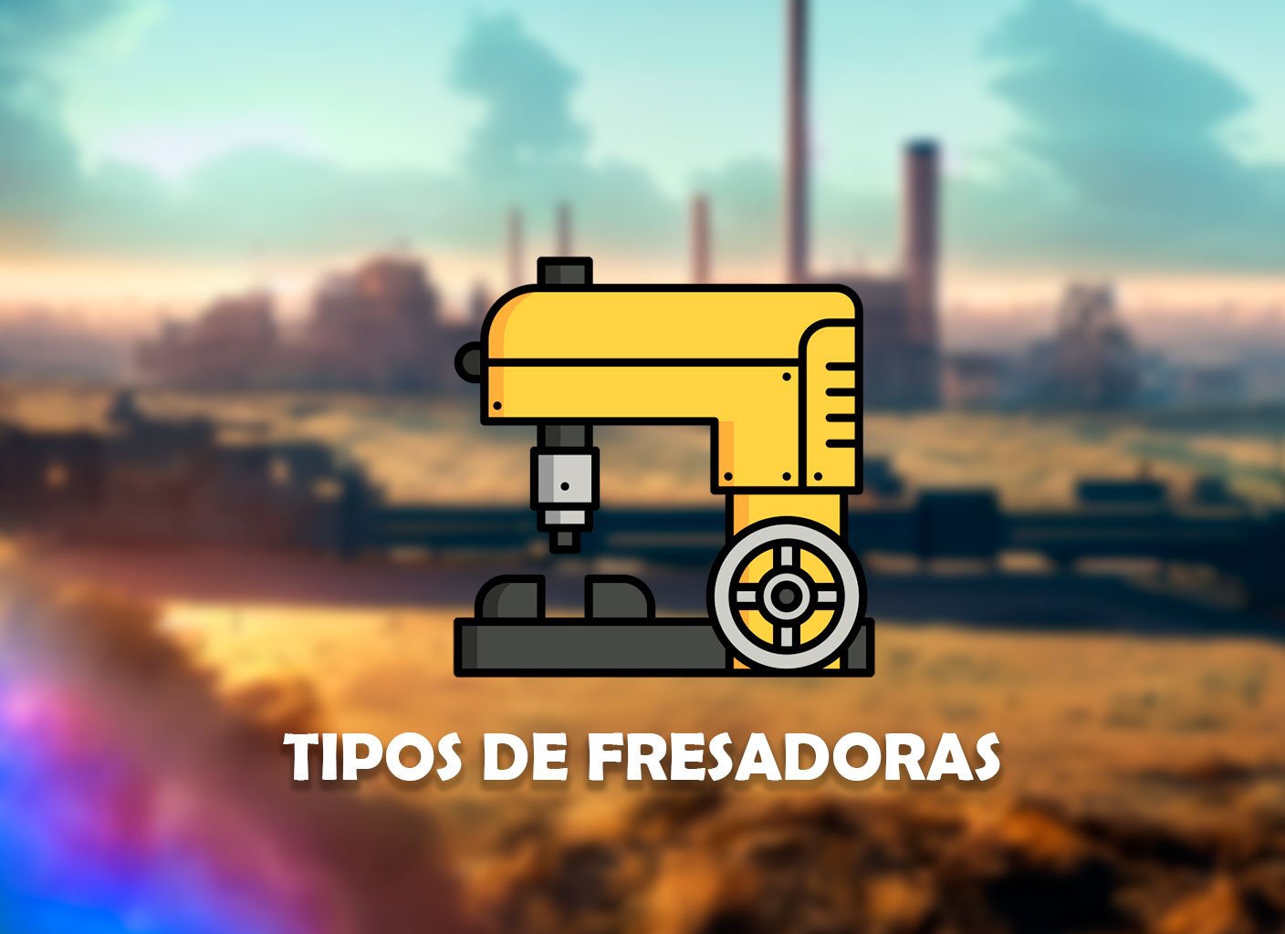 ¿Qué es y para qué sirve una fresadora?